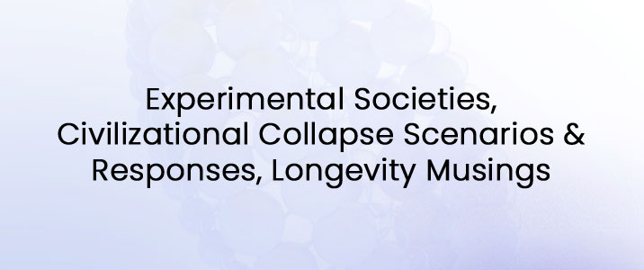 Experimental Societies, Civilizational Collapse Scenarios & Responses ...